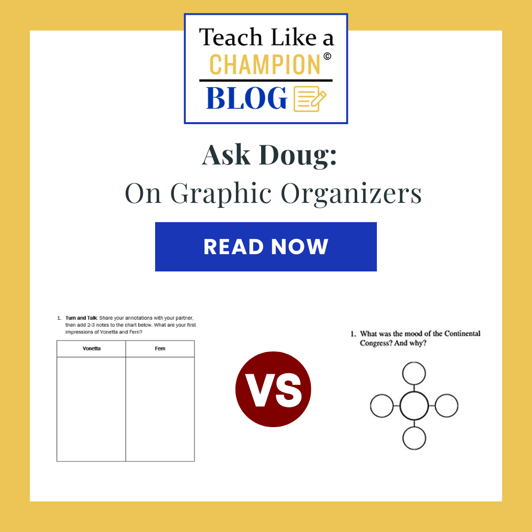 Ask Doug: On Graphic Organizers | Teach Like a Champion