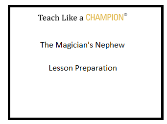 The Magician’s Nephew_Lesson 1_Lesson Plan_Lesson Preparation | Teach ...